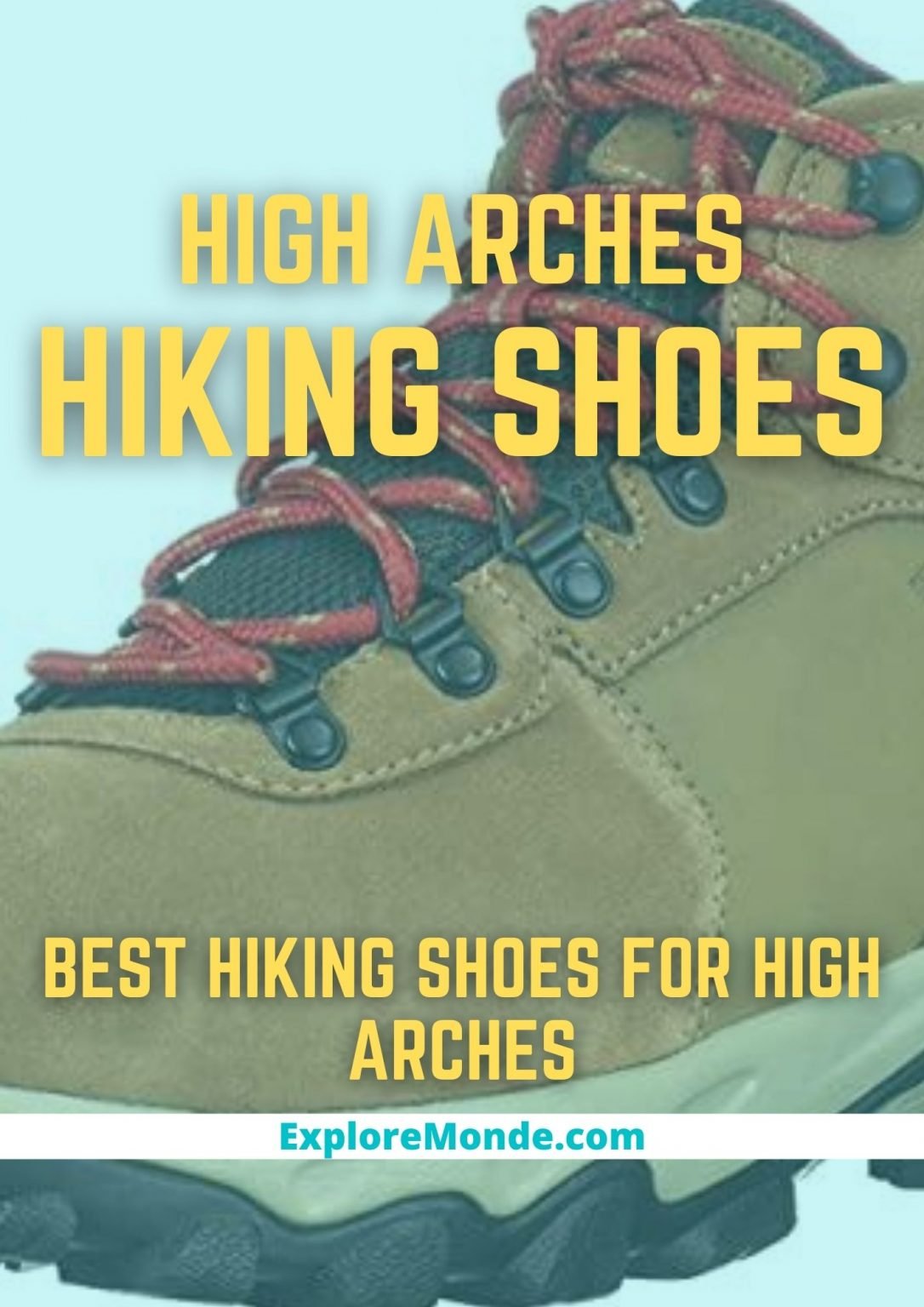 BEST HIKING SHOES FOR HIGH ARCHES | Explore Monde